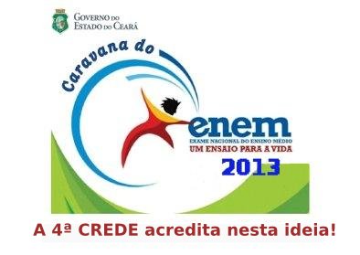 4ª CREDE inicia a Caravana ENEM 2013 - Coordenadoria Regional de ...